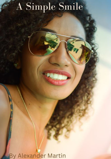 A Simple Smile by Alexander Martin | eBook | Barnes & Noble®