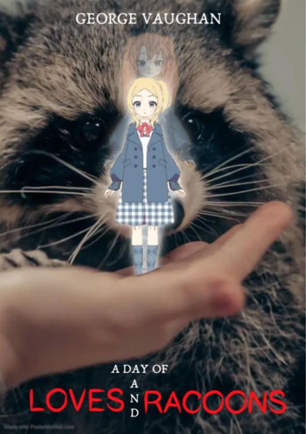 A Day of Loves and Racoons by George Vaughan | eBook | Barnes & Noble®