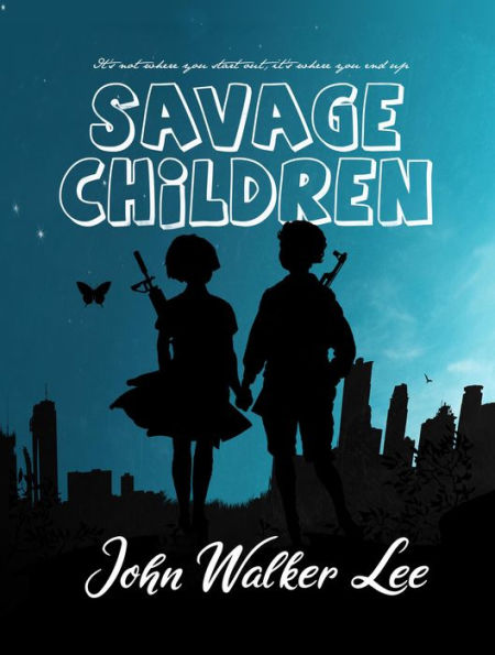 Savage Children by John Walker Lee | eBook | Barnes & Noble®