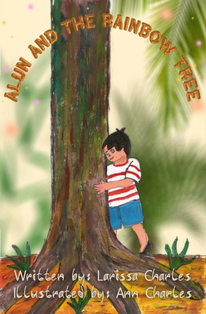 Alun and the Rainbow Tree by Larissa Charles | eBook | Barnes & Noble®