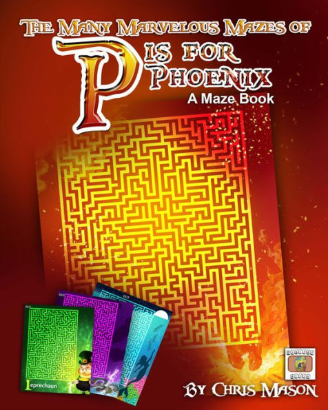 The Many Marvelous Mazes of P is for Phoenix a Maze Book by Chris Mason ...