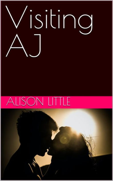 Visiting AJ by Alison Little | eBook | Barnes & Noble®