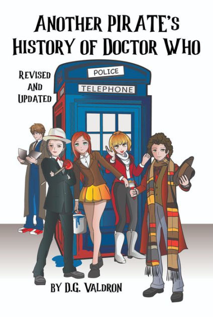 Another Pirate's History of Doctor Who: A Journey into the Unauthorized ...