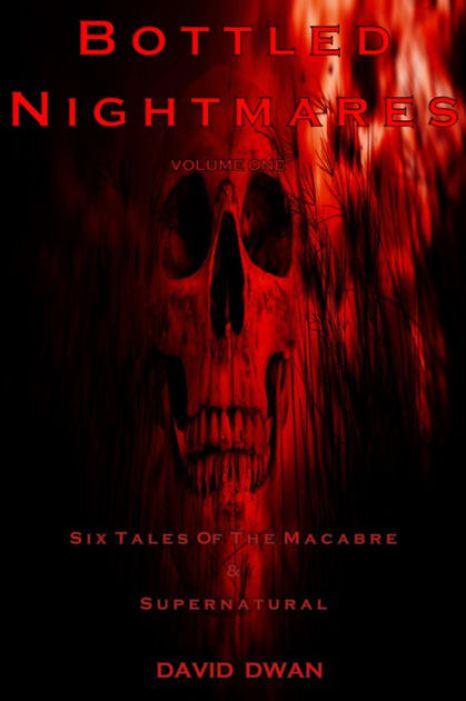 Bottled Nightmares Vol. 1 by David Dwan | eBook | Barnes & Noble®