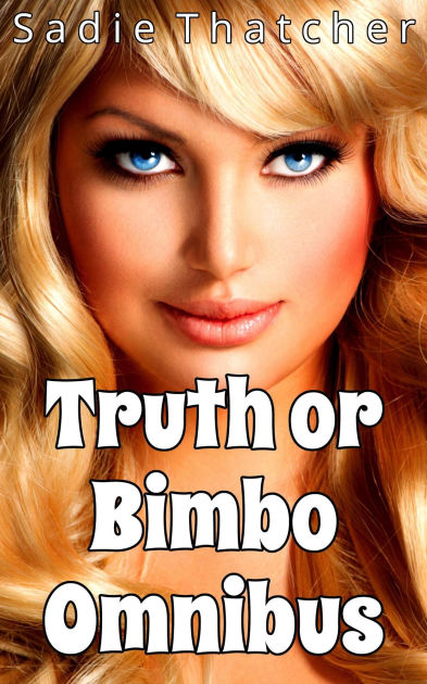 Truth or Bimbo Omnibus by Sadie Thatcher | eBook | Barnes & Noble®