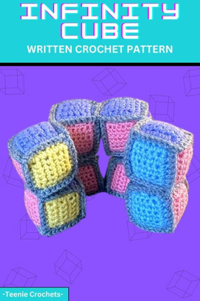 Infinity Cube - Written Crochet Pattern by Teenie Crochets | eBook ...