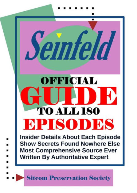 Seinfeld Official Guide to All 180 Episodes by SPS (Sitcom Preservation ...