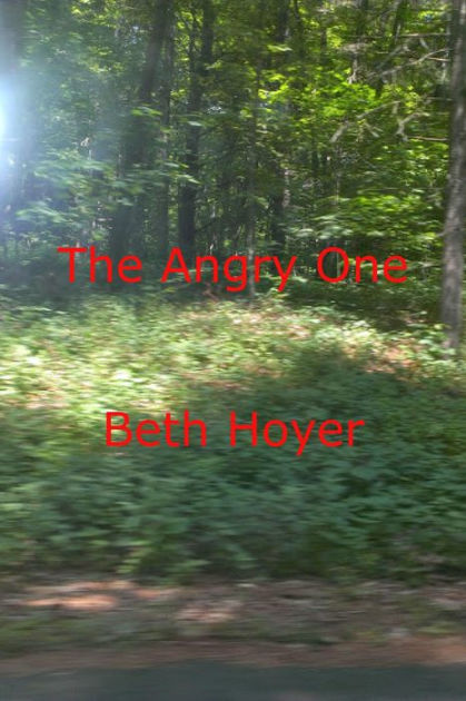 The Angry One by Beth Hoyer | eBook | Barnes & Noble®