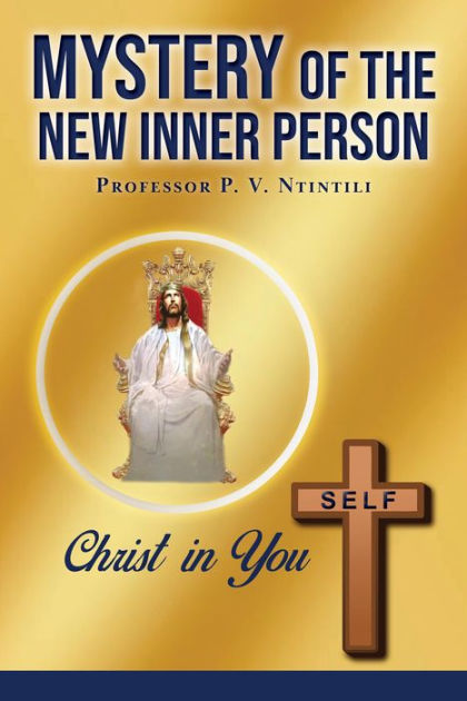 Mystery of the New Inner Person by Professor P. V. Ntintili | eBook ...