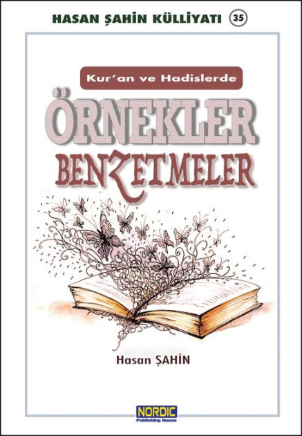 Kur'an-i Kerim ve Hadisi Seriflerde Ornekler ve Benzetmeler- (Hasan ...