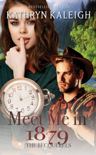 Meet Me in 1879 by Kathryn Kaleigh | eBook | Barnes & Noble®