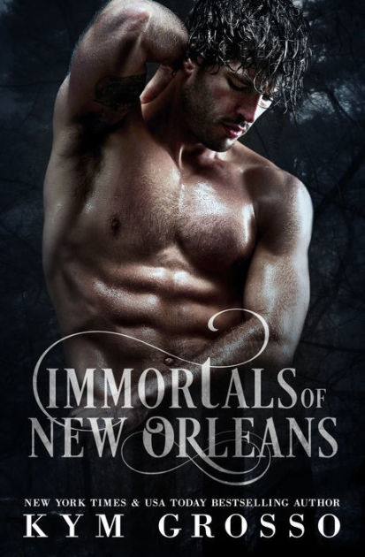 Immortals of New Orleans (Books 8-11) by Kym Grosso | eBook | Barnes ...