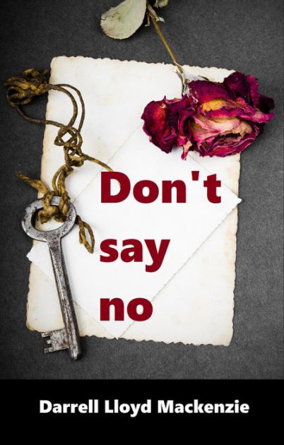 Don't Say No (Ultimate Submission series, #1) by Darrell Lloyd ...