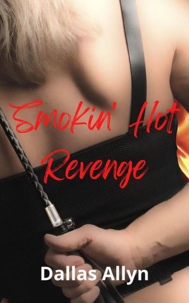 Smokin' Hot Revenge by Dallas Allyn | eBook | Barnes & Noble®