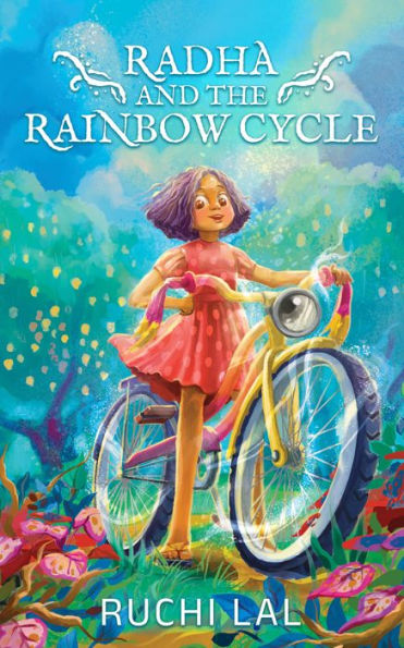 Radha and the Rainbow Cycle by Ruchi Lal | eBook | Barnes & Noble®