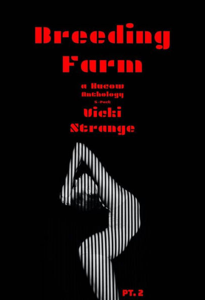 Breeding Farm: A HuCow Anthology Pt. 2 (5-Pack) by Vicki Strange ...