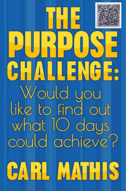 The Purpose Challenge: How Would You like to Find Out What 10 Days ...