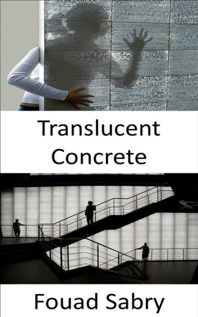 Translucent Concrete: How-to see-through walls? Using nano optics and ...