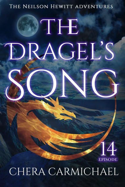 The Dragel's Song: Episode 14 (Neilson Hewitt, #14) by Chera Carmichael ...