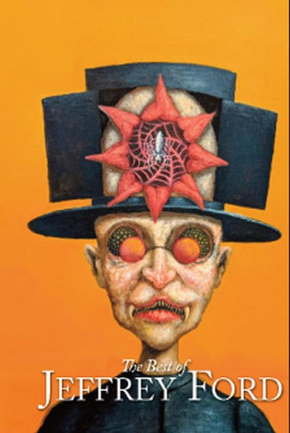 The Best of Jeffrey Ford by Jeffrey Ford | eBook | Barnes & Noble®