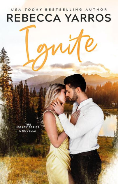 Ignite (Legacy Series Novella) by Rebecca Yarros | eBook | Barnes & Noble®