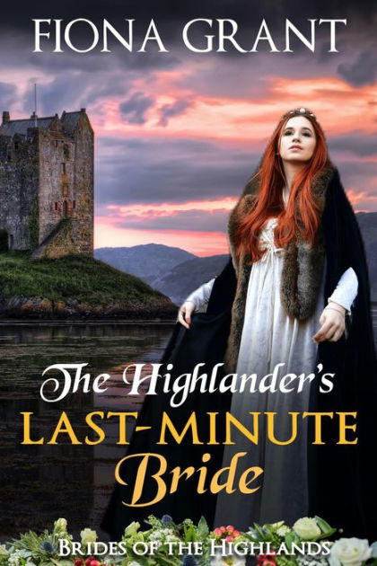 The Highlander's Last-Minute Bride (Brides of the Highlands, #1) by ...