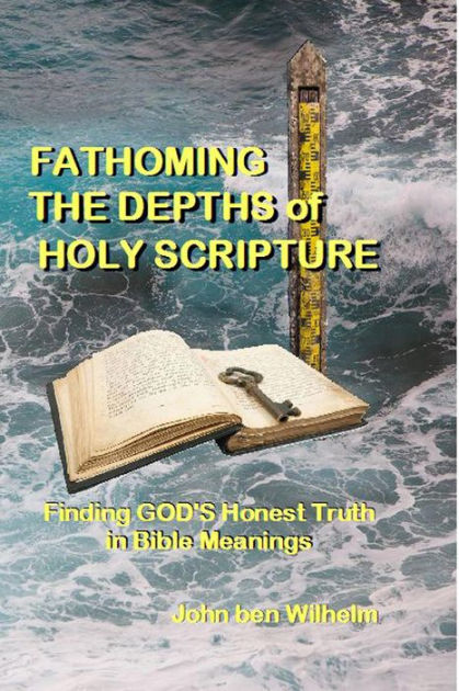 Fathoming The Depths of Holy Scripture by John ben Wilhelm | eBook ...