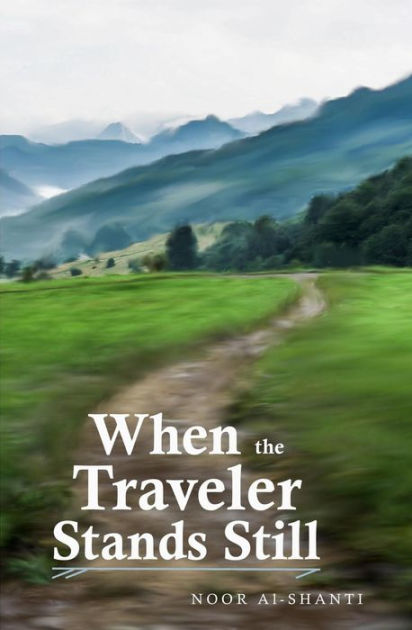 When the Traveler Stands Still by Noor Al-Shanti | eBook | Barnes & Noble®