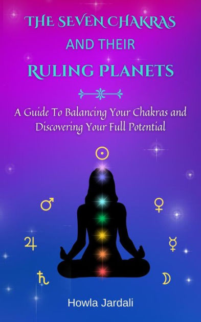 The Seven Chakras and Their Ruling Planets: A Guide to Balancing Your ...