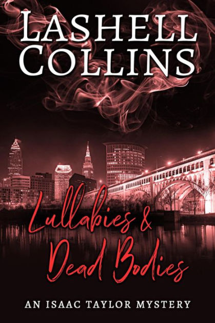 Lullabies & Dead Bodies (Isaac Taylor Mystery Series, #4) by Lashell ...