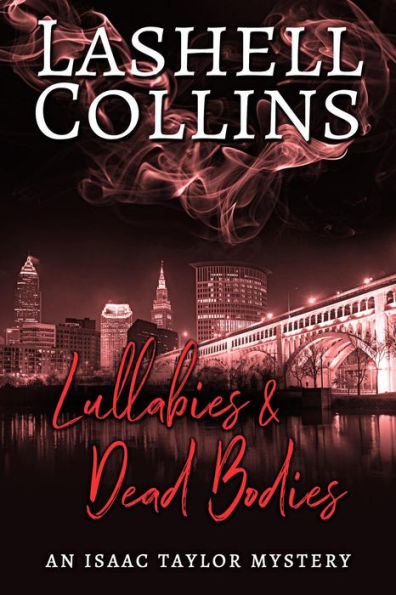 Lullabies & Dead Bodies (Isaac Taylor Mystery Series, #4) by Lashell ...