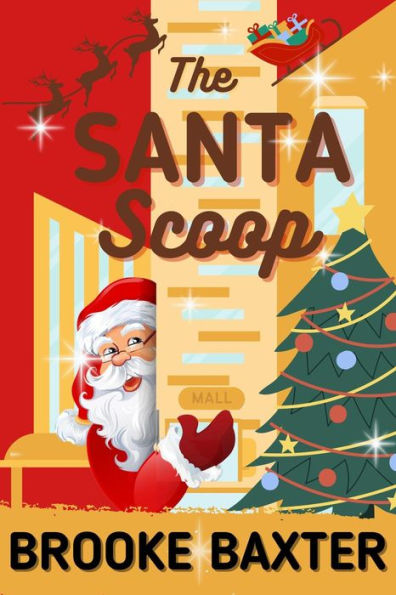 The Santa Scoop by Brooke Baxter | eBook | Barnes & Noble®