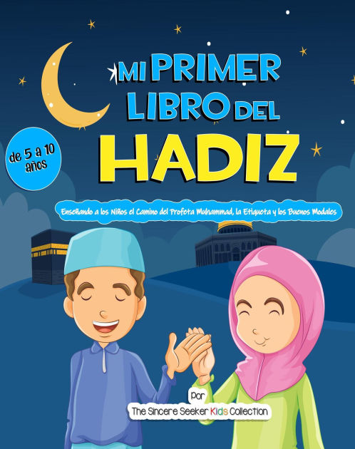 Mi Primer Libro del Hadiz by The Sincere Seeker Collection | eBook ...