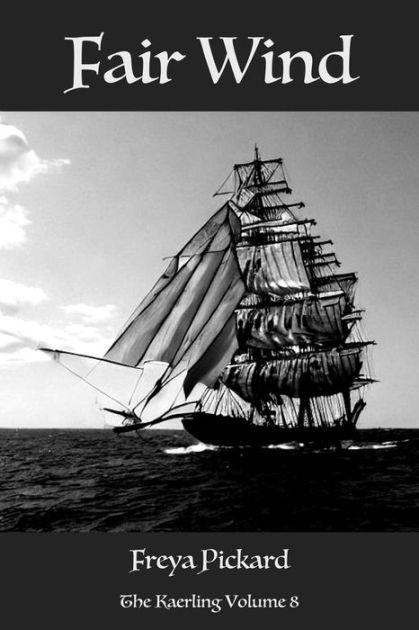 Fair Wind (The Kaerling, #8) by Freya Pickard | eBook | Barnes & Noble®