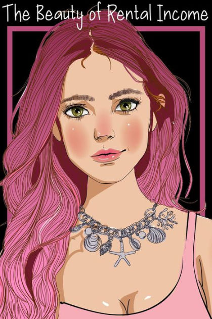 The Beauty of Rental Income (MFI Series1, #63) by Joshua King | eBook ...