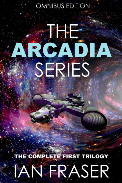 The Arcadia Series Omnibus Edition by Ian Fraser | eBook | Barnes & Noble®