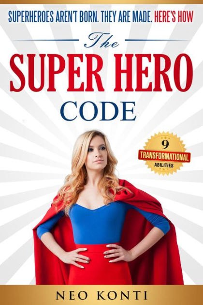 The Super Hero Code by Neo Konti | eBook | Barnes & Noble®