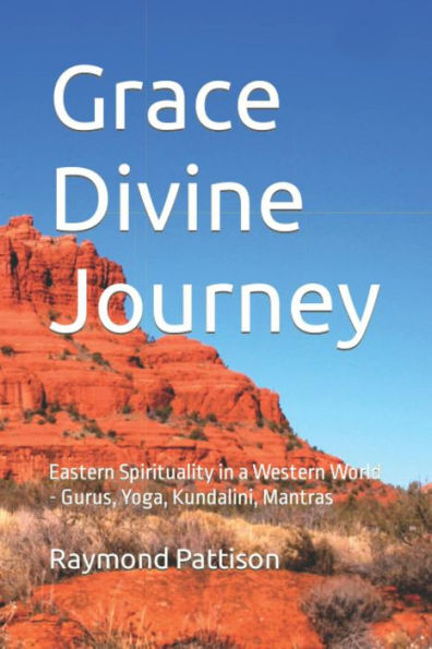 Grace Divine Journey by Raymond Pattison | eBook | Barnes & Noble®