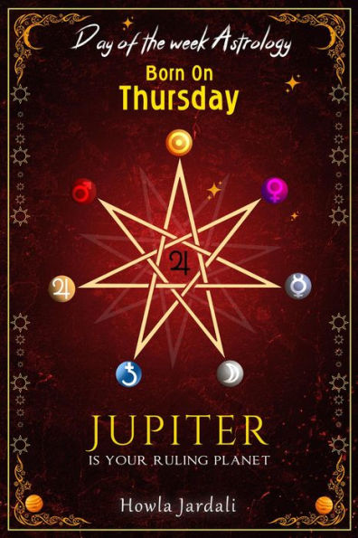 Born on Thursday: Jupiter is your Ruling Planet by Howla Jardali ...