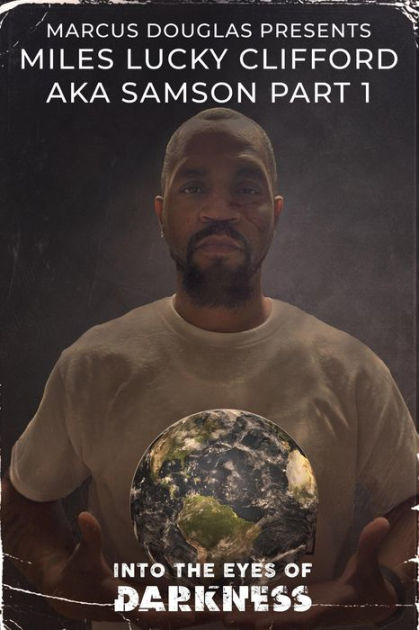 Marcus Douglas Presents Miles "Lucky" Clifford, Part 1 (Into the Eyes ...