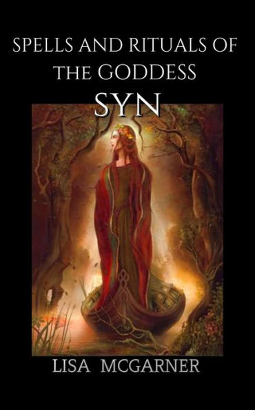 Spells and Rituals of the Goddess Syn by Lisa McGarner | eBook | Barnes ...