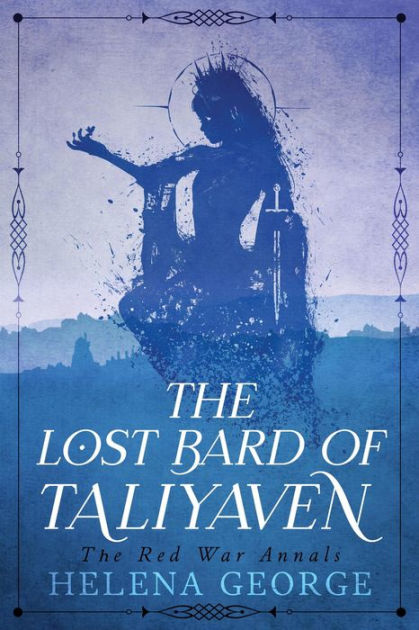 The Lost Bard of Taliyaven (The Red War Annals, #1) by Helena George ...