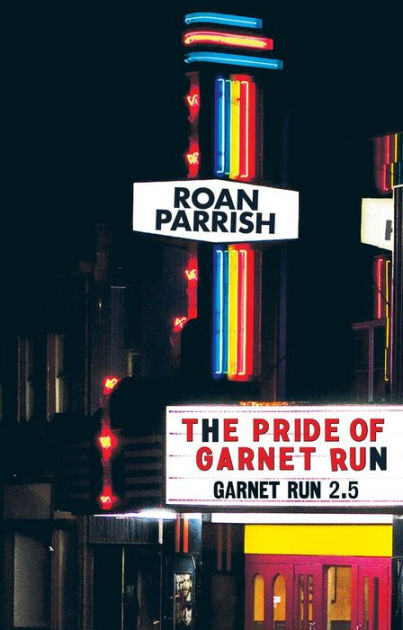 The Pride of Garnet Run by Roan Parrish | eBook | Barnes & Noble®