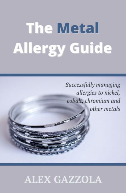 The Metal Allergy Guide by Alex Gazzola | eBook | Barnes & Noble®
