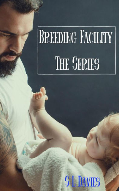 Breeding Facility by S L Davies | eBook | Barnes & Noble®