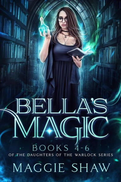 Bella's Magic: Books 4-6 (The Daughters of the Warlocks Box-sets, #2 ...
