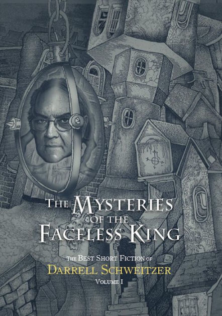 The Mysteries of the Faceless King by Darrell Schweitzer | eBook ...