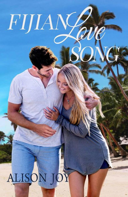 Fijian Love Song by Alison Joy | eBook | Barnes & Noble®
