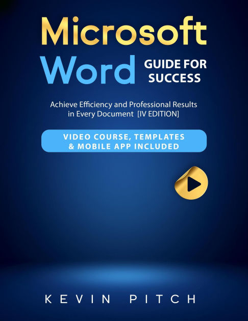 Microsoft Word Guide to Success: Mastery Made Easy with Enhanced ...