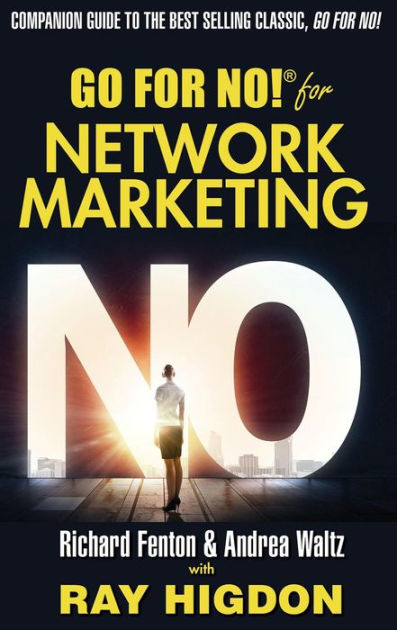 Go for No! for Network Marketing by Andrea Waltz, Richard Fenton, Ray ...